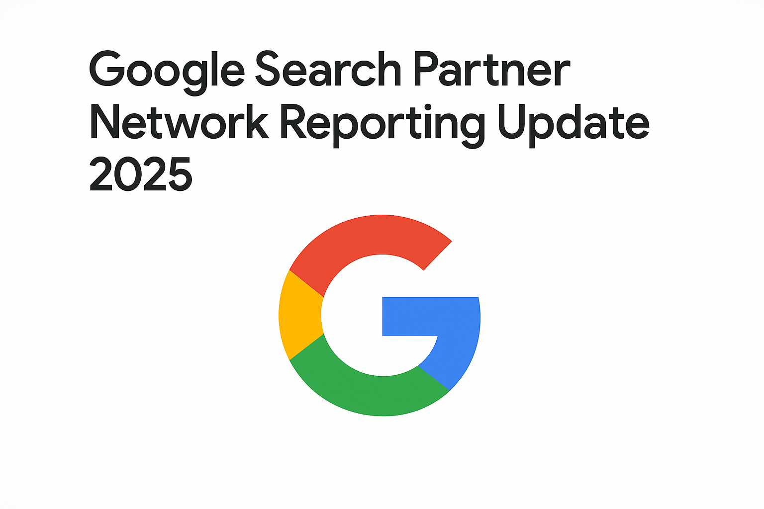 Google Search Partner Network Reporting Update 2025